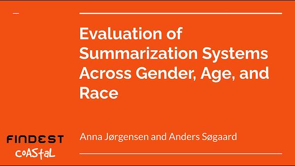 Underline Evaluation Of Summarization Systems Across Gender Age And Race 