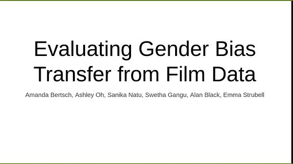 Underline | Evaluating Gender Bias Transfer from Film Data