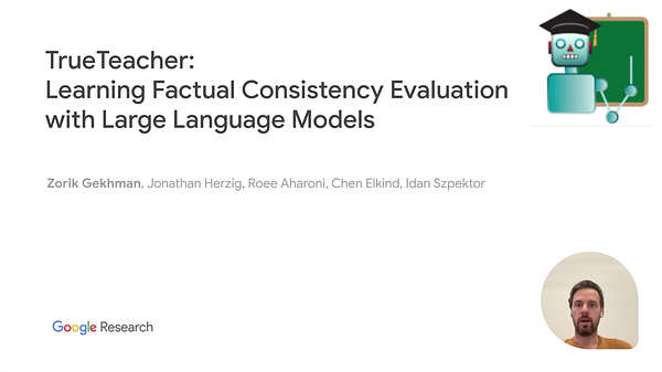 TrueTeacher: Learning Factual Consistency Evaluation with Large ...