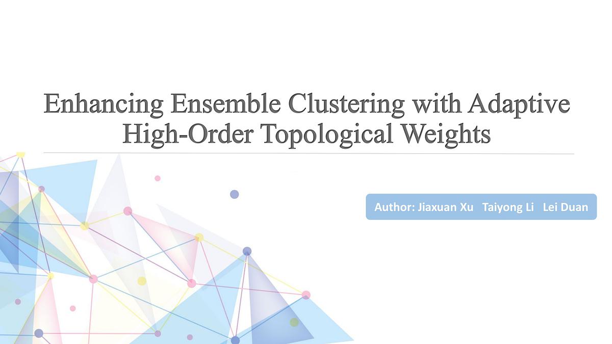 Underline | Enhancing Ensemble Clustering with Adaptive High-Order ... Underline | Enhancing Ensemble Clustering with Adaptive High-Order ...