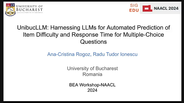 UnibucLLM: Harnessing LLMs for Automated Prediction of Item Difficulty and Response Time for ...